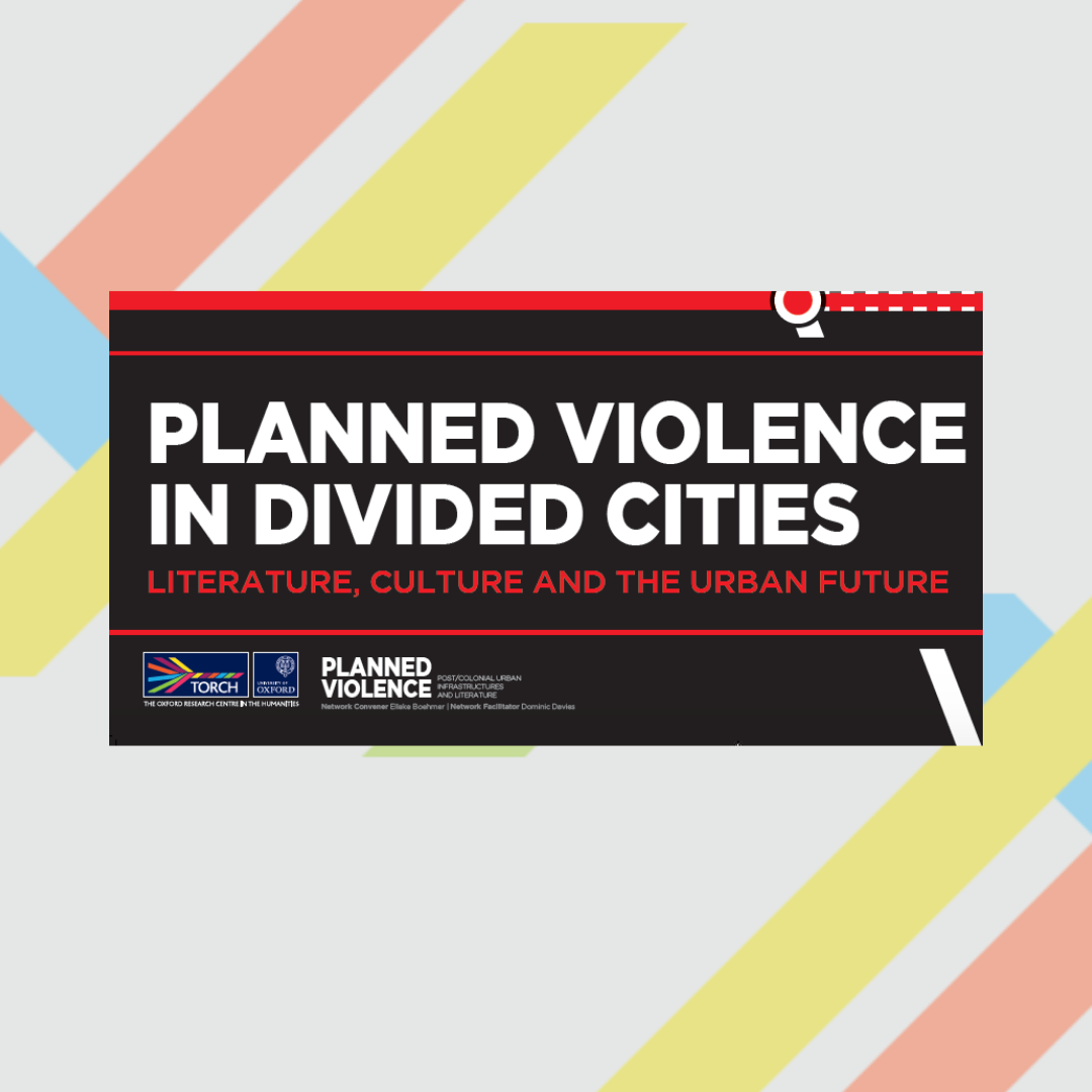 Divided Cities: Culture, Infrastructure and the Urban Future | TORCH ...